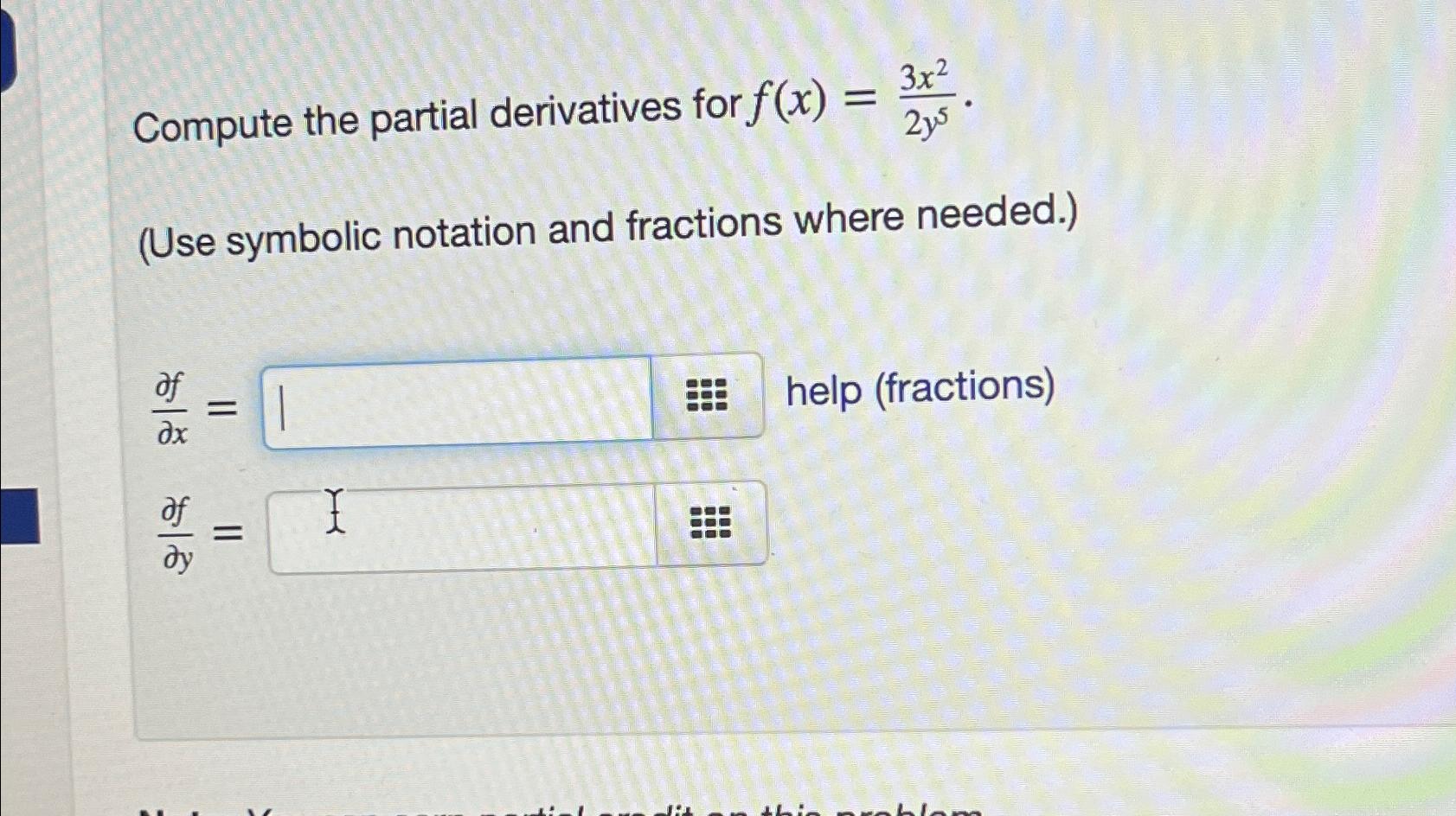 Solved Compute the partial derivatives for f(x)=3x22y5.(Use | Chegg.com
