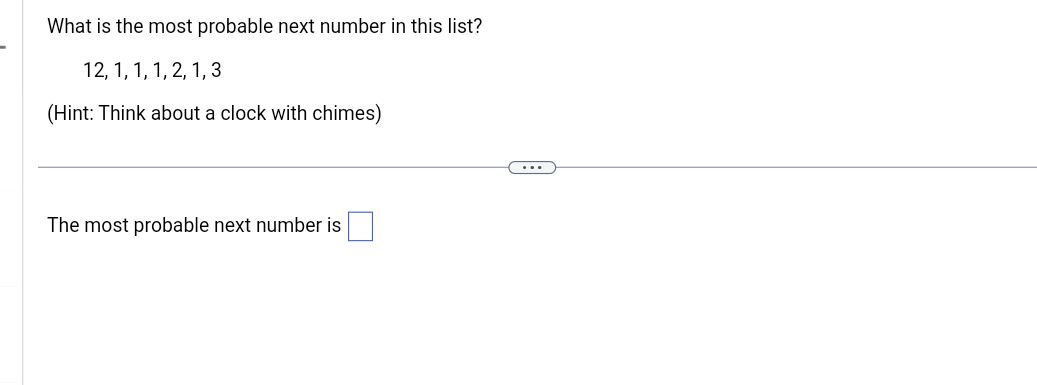 Solved What is the most probable next number in this list? | Chegg.com