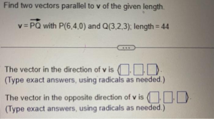 Solved Find two vectors parallel to v of the given length. | Chegg.com