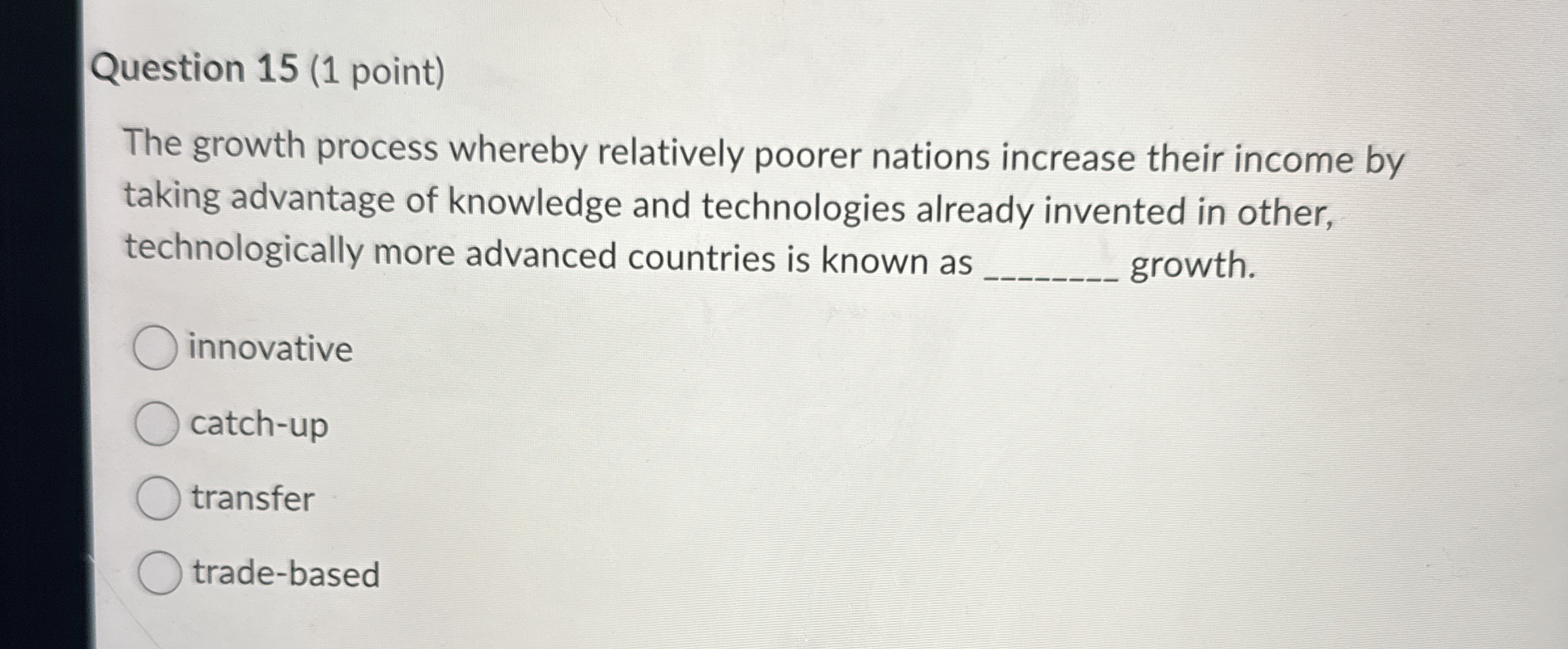 Solved Question 15 (1 ﻿point)The growth process whereby | Chegg.com