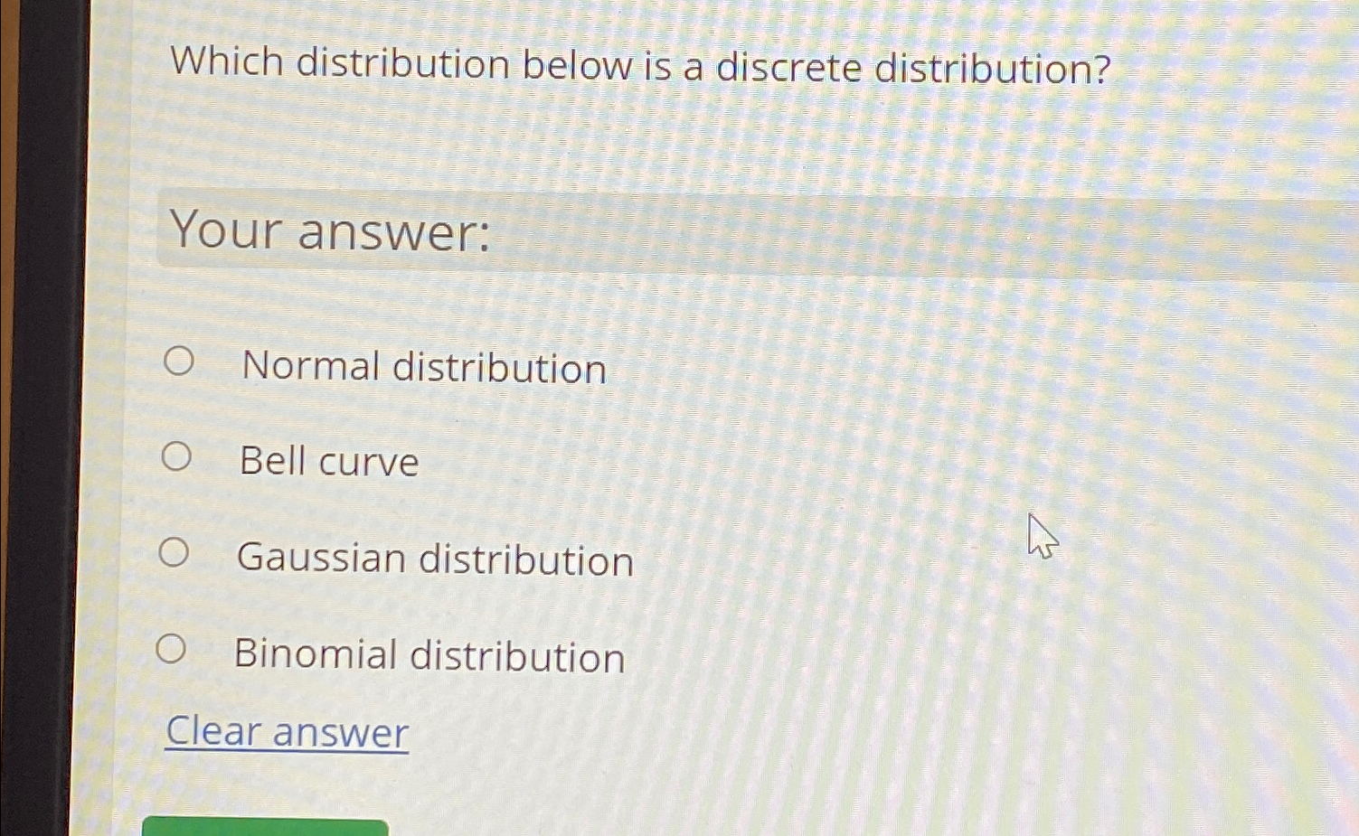 Solved Which distribution below is a discrete | Chegg.com