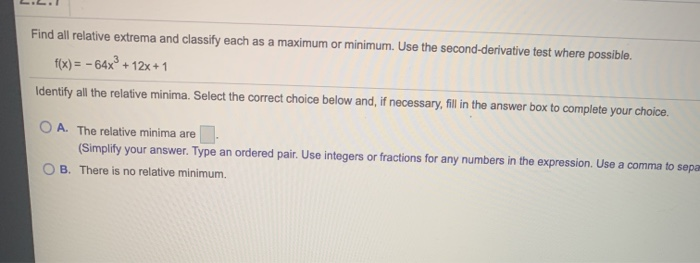 Solved Find all relative extrema and classify each as a | Chegg.com