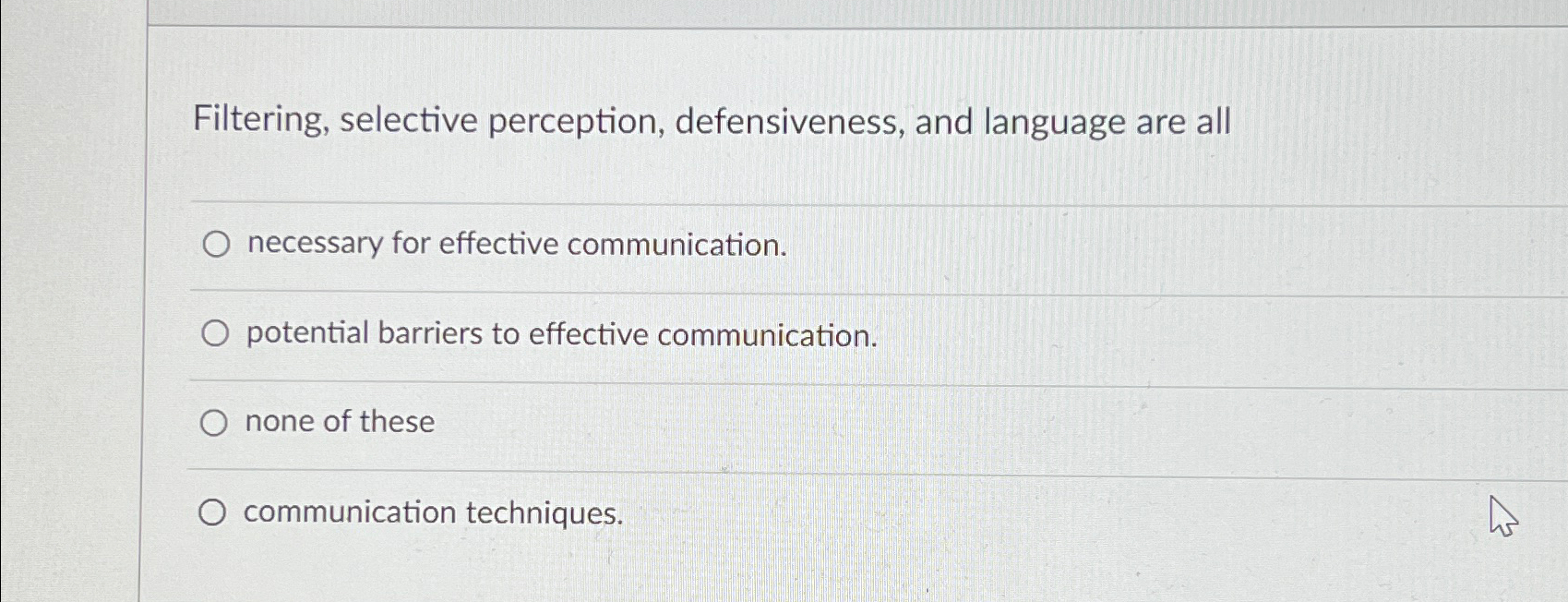 Solved Filtering, selective perception, defensiveness, and | Chegg.com