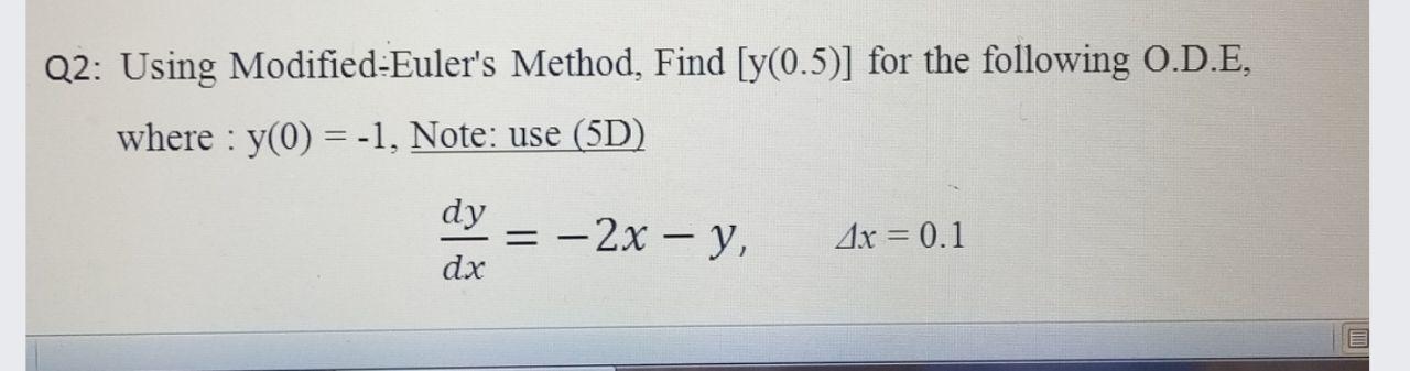 Solved Q2: Using Modified-Euler's Method, Find (y(0.5)] for | Chegg.com