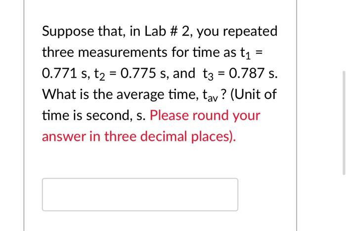 Suppose that, in Lab \# 2 , you repeated three | Chegg.com