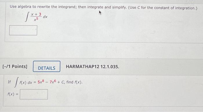 Solved Use algebra to rewrite the integrand; then integrate | Chegg.com