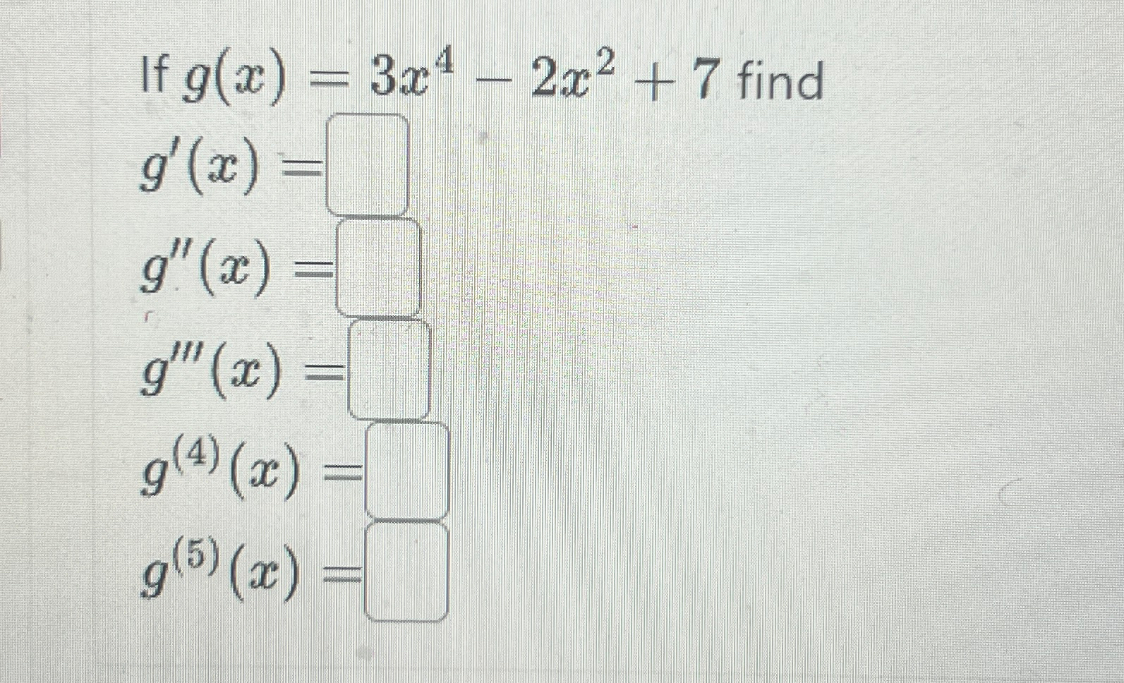 Solved If g(x)=3x4-2x2+7 ﻿find | Chegg.com