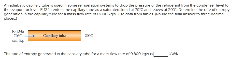 Solved An ﻿adiabatic capillary tube is ﻿used in ﻿some | Chegg.com