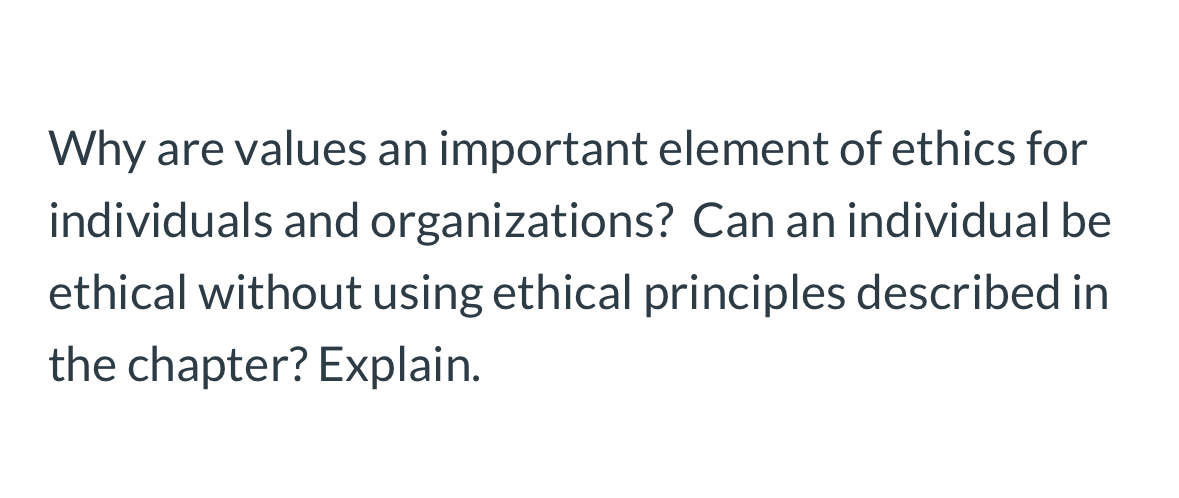 Solved Why are values an important element of ethics for | Chegg.com