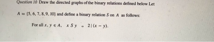 Solved Question 10 Draw the directed graphs of the binary | Chegg.com