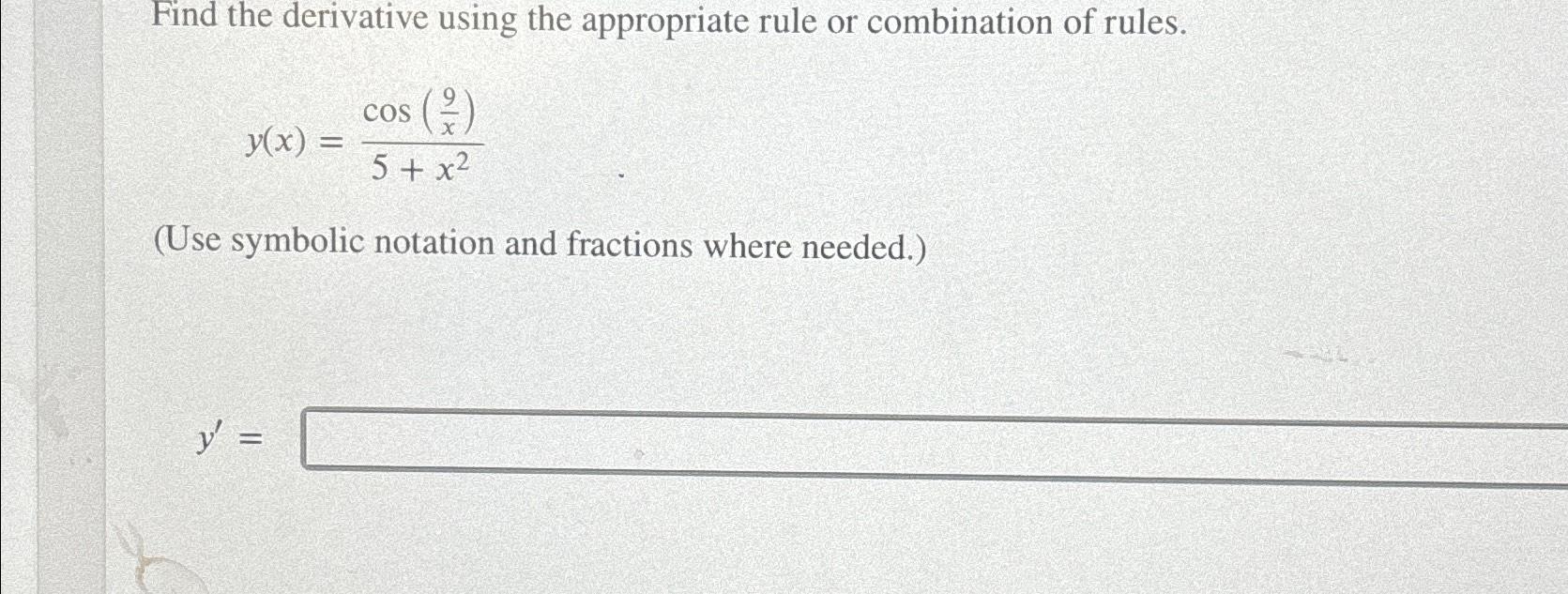 Solved Find the derivative using the appropriate rule or | Chegg.com