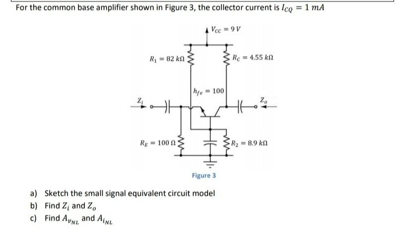 Solved For the common base amplifier shown in Figure 3, the | Chegg.com