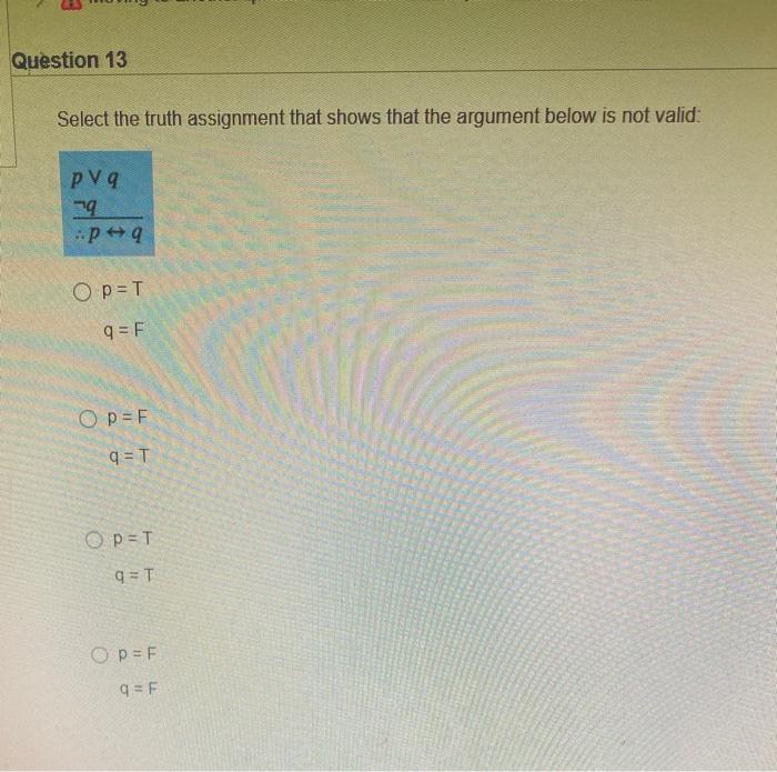 Solved Question 13 Select The Truth Assignment That Shows