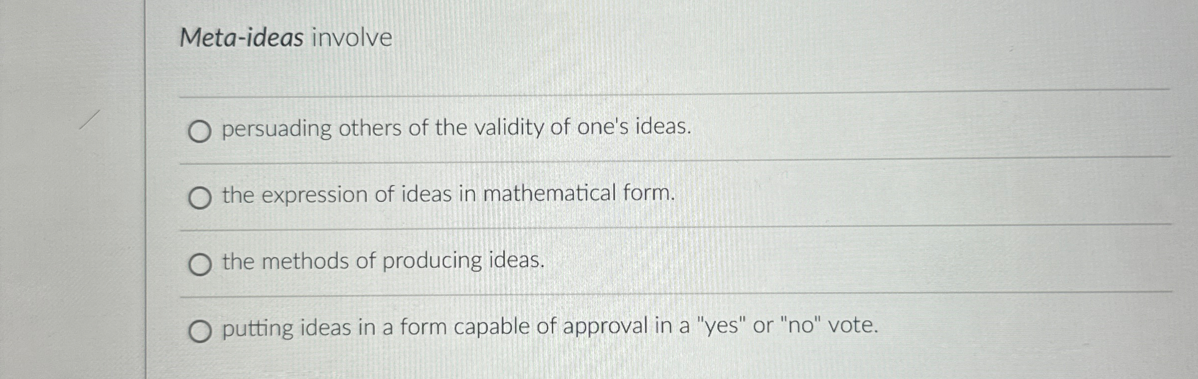 Solved Meta-ideas involvepersuading others of the validity | Chegg.com
