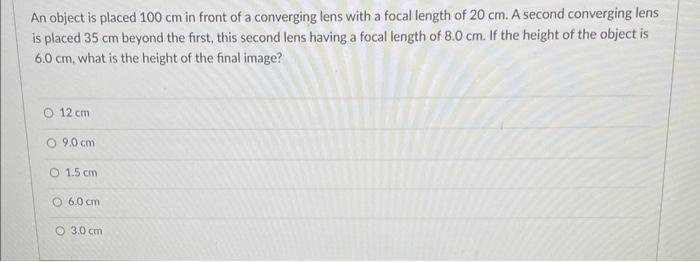 Solved An object is placed 100 cm in front of a converging | Chegg.com