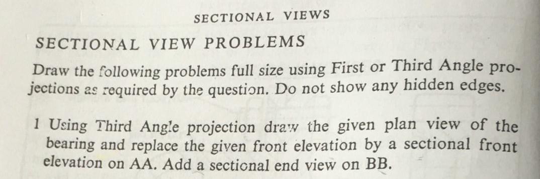 Solved SECTIONAL VIEWS SECTIONAL VIEW PROBLEMS Draw the | Chegg.com