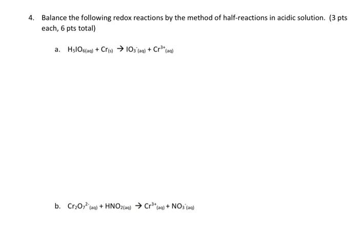 Solved 4. Balance the following redox reactions by the | Chegg.com