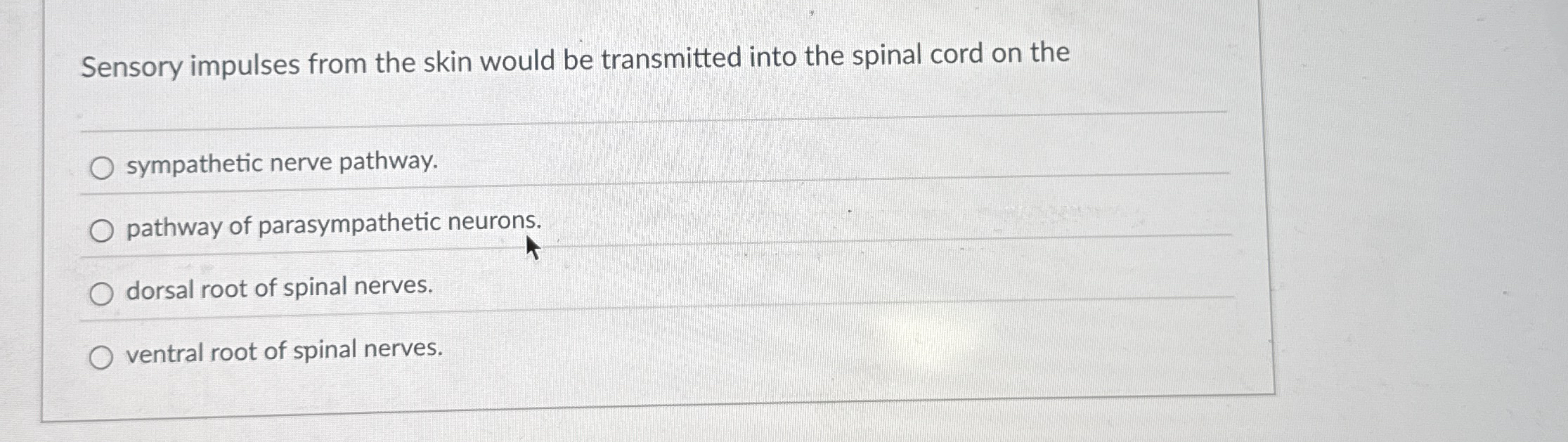 Solved Sensory impulses from the skin would be transmitted | Chegg.com