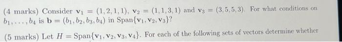 Solved (4 marks) Consider v1=(1,2,1,1),v2=(1,1,3,1) and | Chegg.com