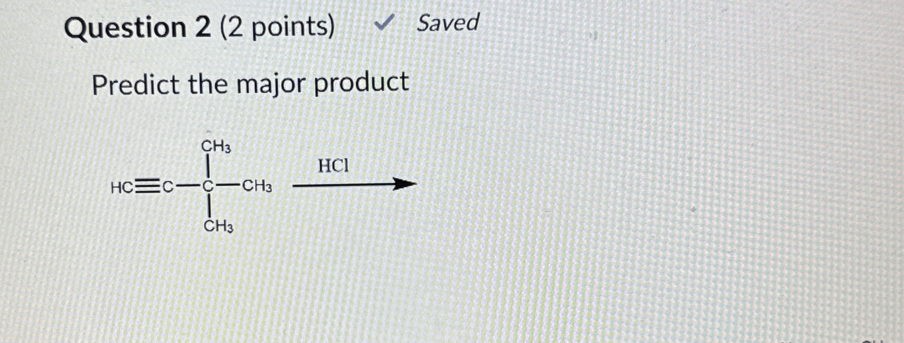 Solved Question 2 (2 ﻿points)Predict the major product | Chegg.com