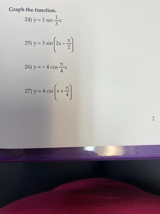 Solved Graph the function. 24) y= 3 secx 25) y = 3 sin 2x | Chegg.com