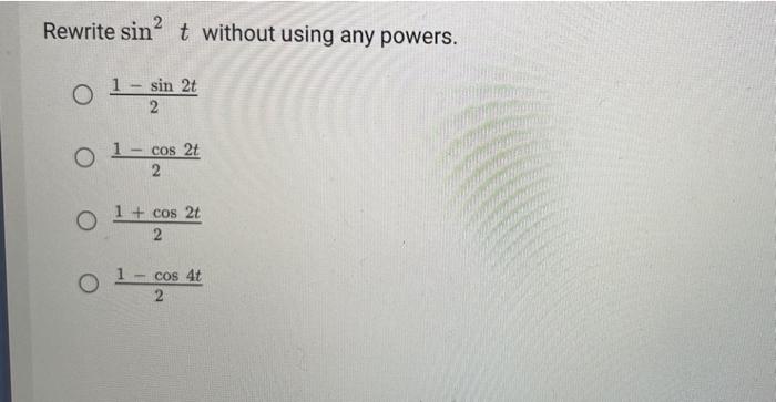 Solved Rewrite sin2t without using any powers. 21−sin2t | Chegg.com