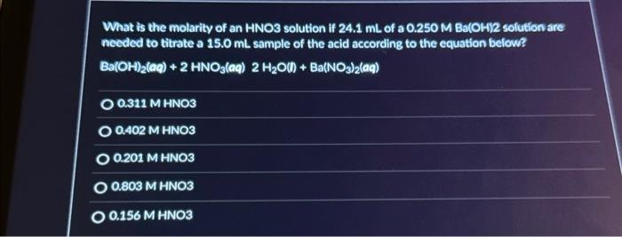 Solved What is the molarity of an HNO3 solution if 24.1 mL | Chegg.com