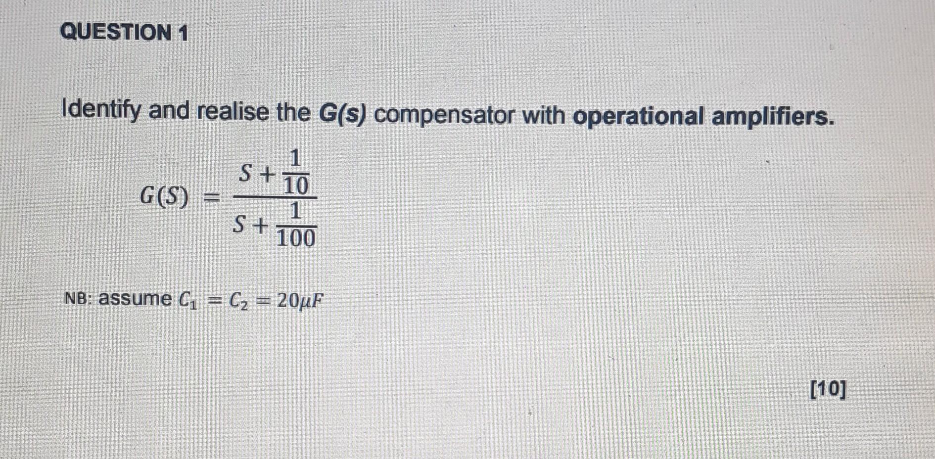 Solved Identify and realise the G(s) compensator with | Chegg.com