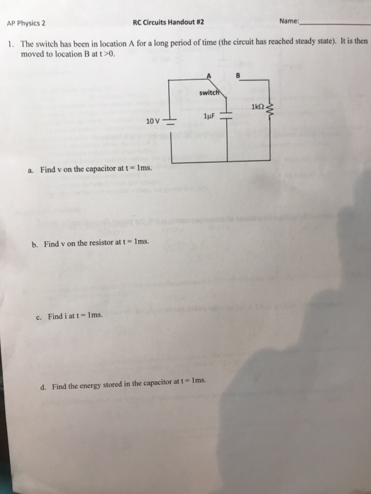 Solved AP Physics 2 RC Circuits Handout #2 Name: The switch | Chegg.com
