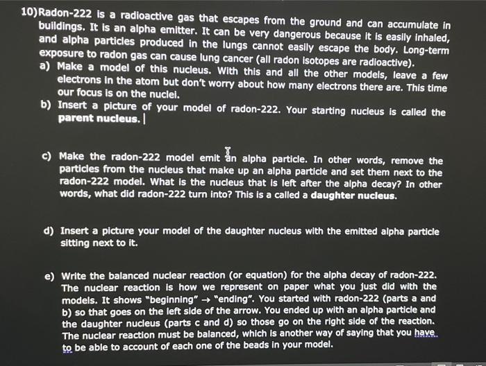 Solved 10) Radon-222 is a radioactive gas that escapes from | Chegg.com