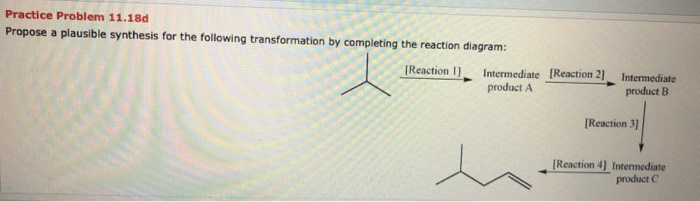 Solved Practice Problem 11.18d Propose a plausible synthesis | Chegg.com