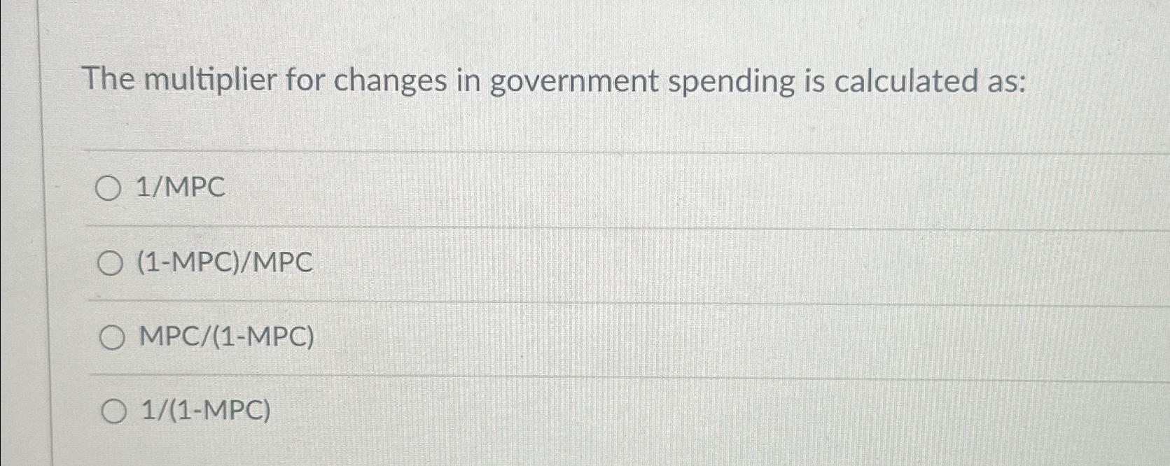 Solved The multiplier for changes in government spending is | Chegg.com