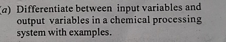 Solved 1) (a) ﻿Differentiate between input variables and | Chegg.com