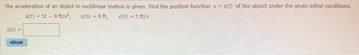 Solved The Acceleration Of An Object In Rectilinear Motion