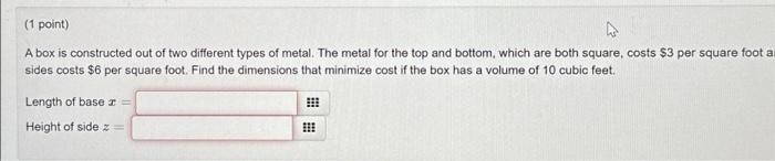 Solved (1 point) A box is constructed out of two different | Chegg.com