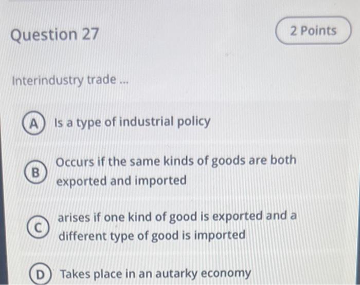 Solved Interindustry trade ... Is a type of industrial | Chegg.com