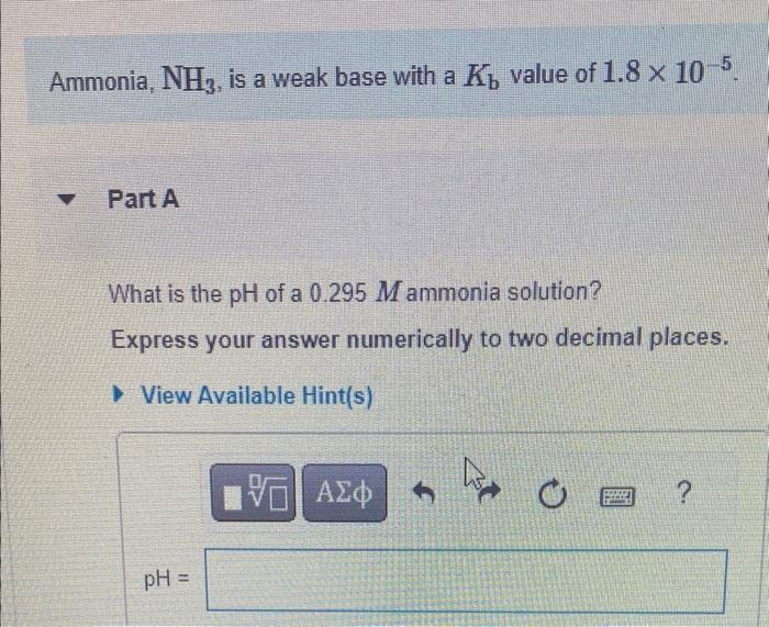 Solved Ammonia, NH3, is a weak base with a Kb value of | Chegg.com