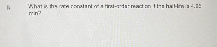 Solved What is the rate constant of a first-order reaction | Chegg.com