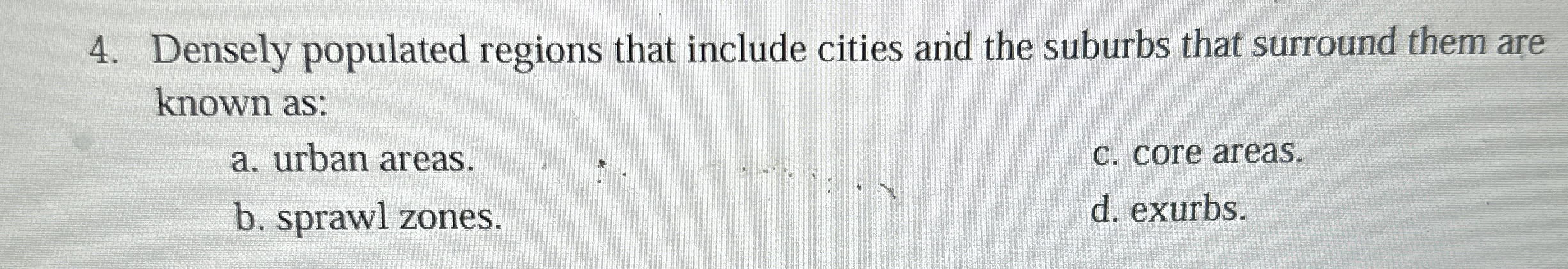 Solved Densely populated regions that include cities and the | Chegg.com
