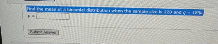 Solved Find the mean of a binomial distribution when the | Chegg.com