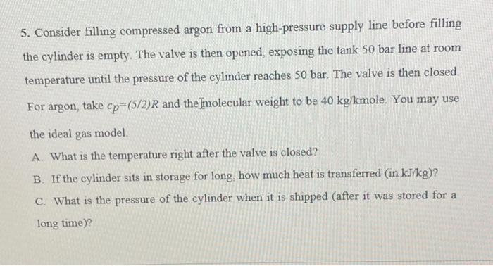 Solved 5. Consider filling compressed argon from a | Chegg.com