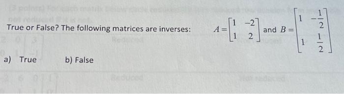 Solved True or False? The following matrices are inverses: | Chegg.com