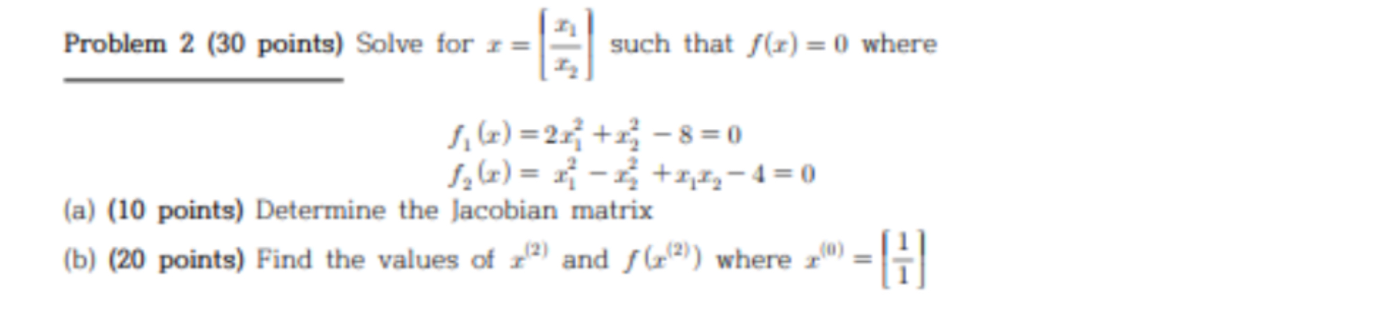 Solved Problem 2 (30 ﻿points) ﻿Solve for such that f(x)=0 | Chegg.com