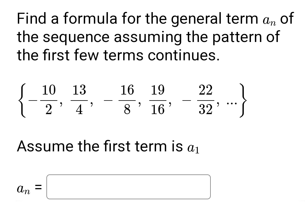 Solved Find a formula for the general term an ﻿of the | Chegg.com