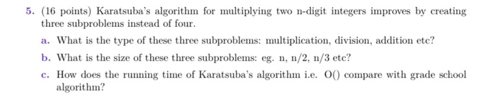 Solved 5. (16 points) Karatsuba's algorithm for multiplying | Chegg.com