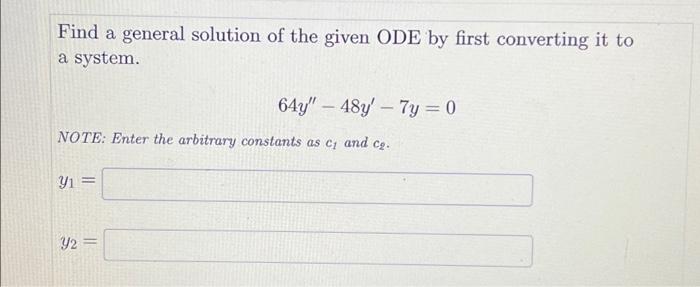 Solved Find a general solution of the given ODE by first | Chegg.com