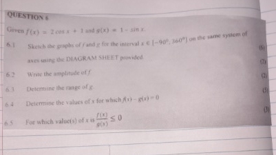 QUESTION 6Given f(x)=2 ﻿aos x+1 ﻿and g(x)=1-sinx.6. | Chegg.com