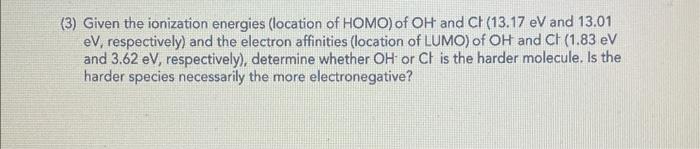 Solved 3) Given the ionization energies (location of HOMO ) | Chegg.com