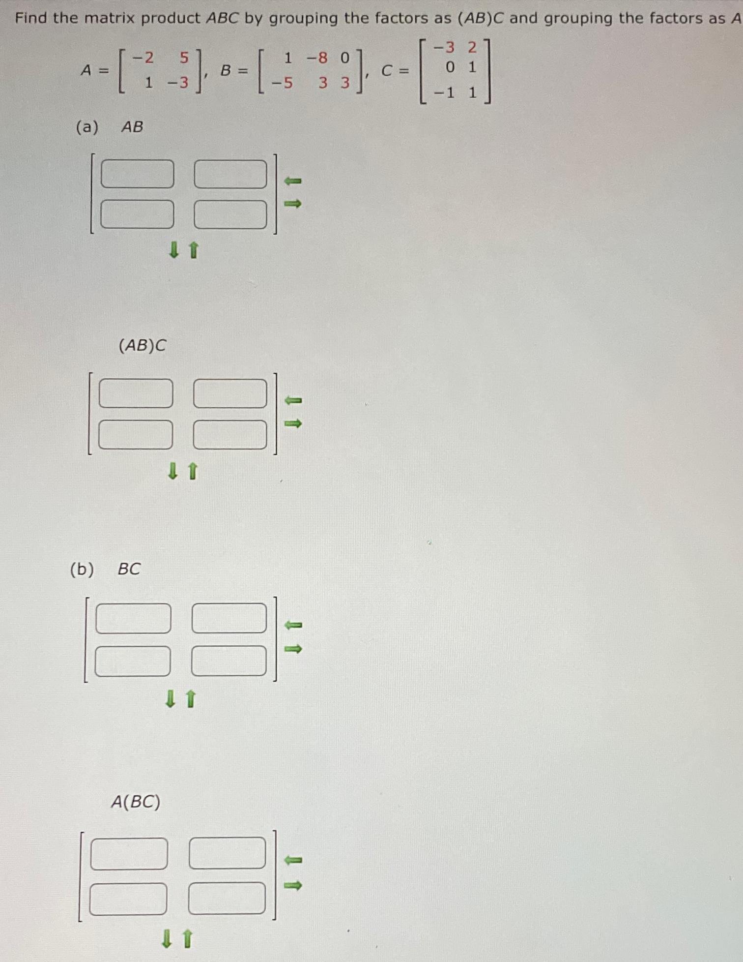 Solved Find the matrix product ABC by grouping the factors | Chegg.com