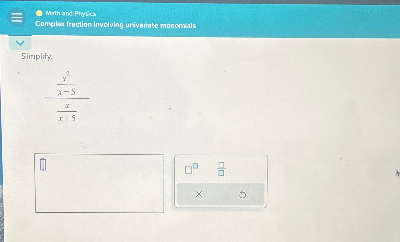 Solved Math and PhysicsComplex fraction involving univariate | Chegg.com